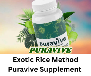 Exotic Rice Method Puravive Supplement Reviews