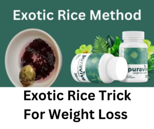 Uncover the Puravive Exotic Rice Trick for Fast and Easy Weight Loss ...