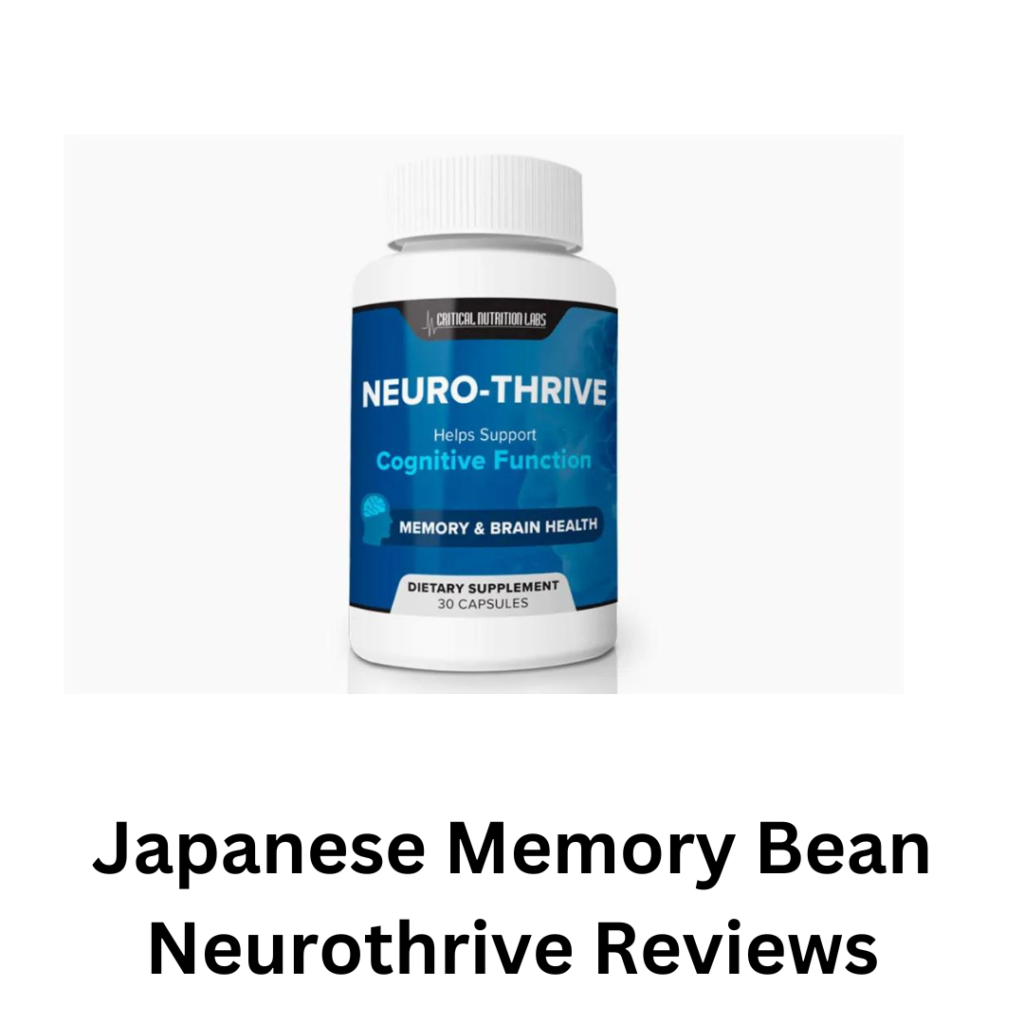 Japanese Memory Bean Neurothrive Reviews